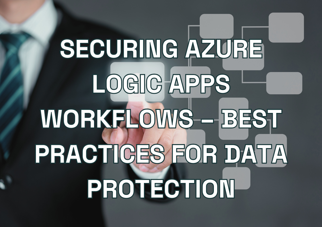 Securing Azure Logic Apps Workflows – Best Practices | Multishoring